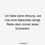 Ich habe keine Ahnung, wie man eine Käsereibe reinigt. Reibe dann i...