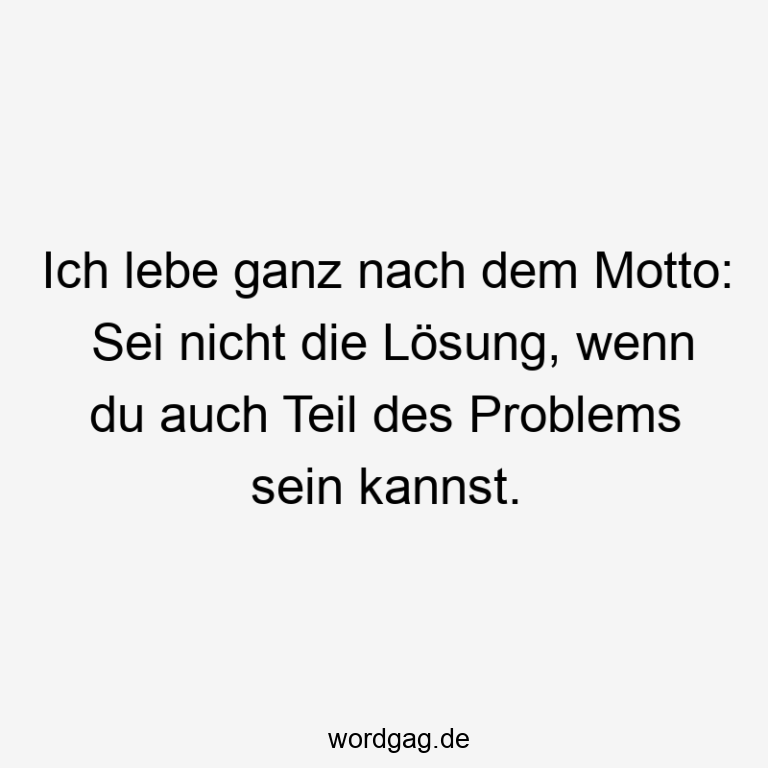 12 Lustige Motto Sprüche – Wordgag ツ