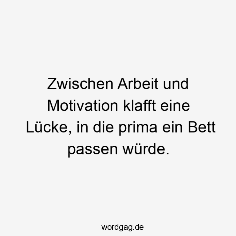 Lustige Motivation Sprüche – Wordgag 🤪