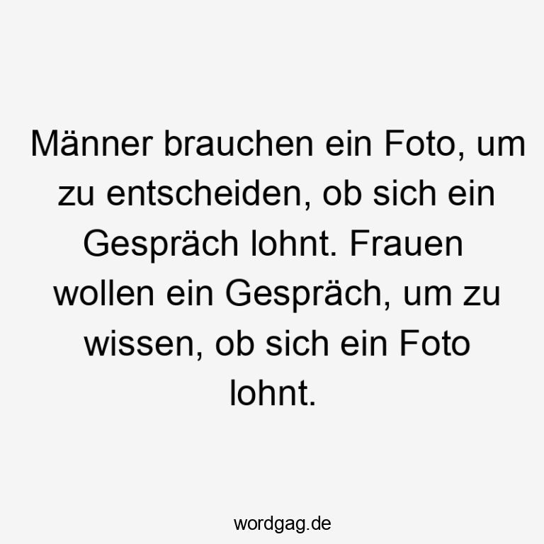 Männer brauchen ein Foto, um zu entscheiden, ob sich ein Gespräch lohnt ...